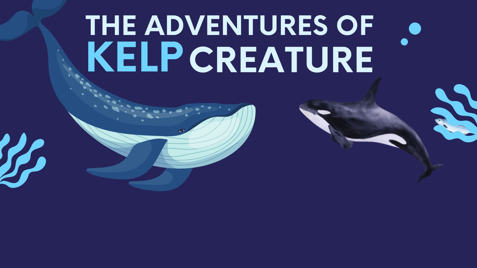 The Adventures of Kelp Creature - Ocean Wise